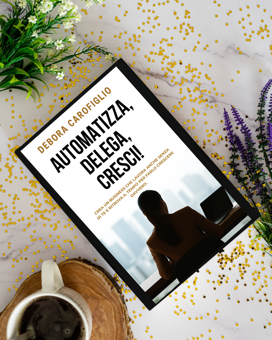 Automatizza. Delega. Cresci. | Il libro per scalare il tuo business